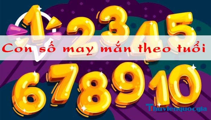 Chia sẻ những con số may mắn theo tuổi của mỗi người